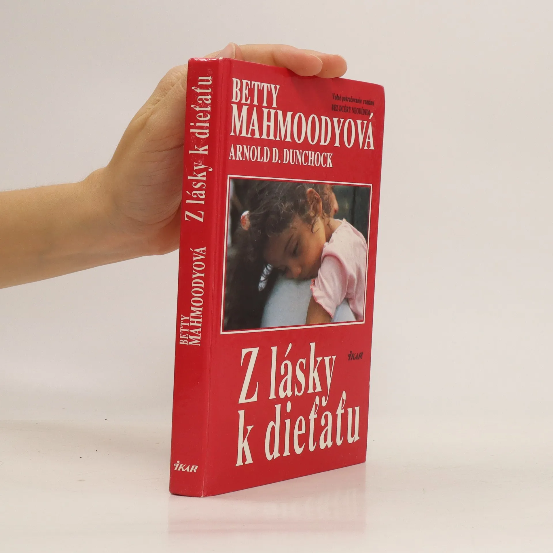 Z lásky k dieťaťu - Betty Mahmoody - knihobot.cz