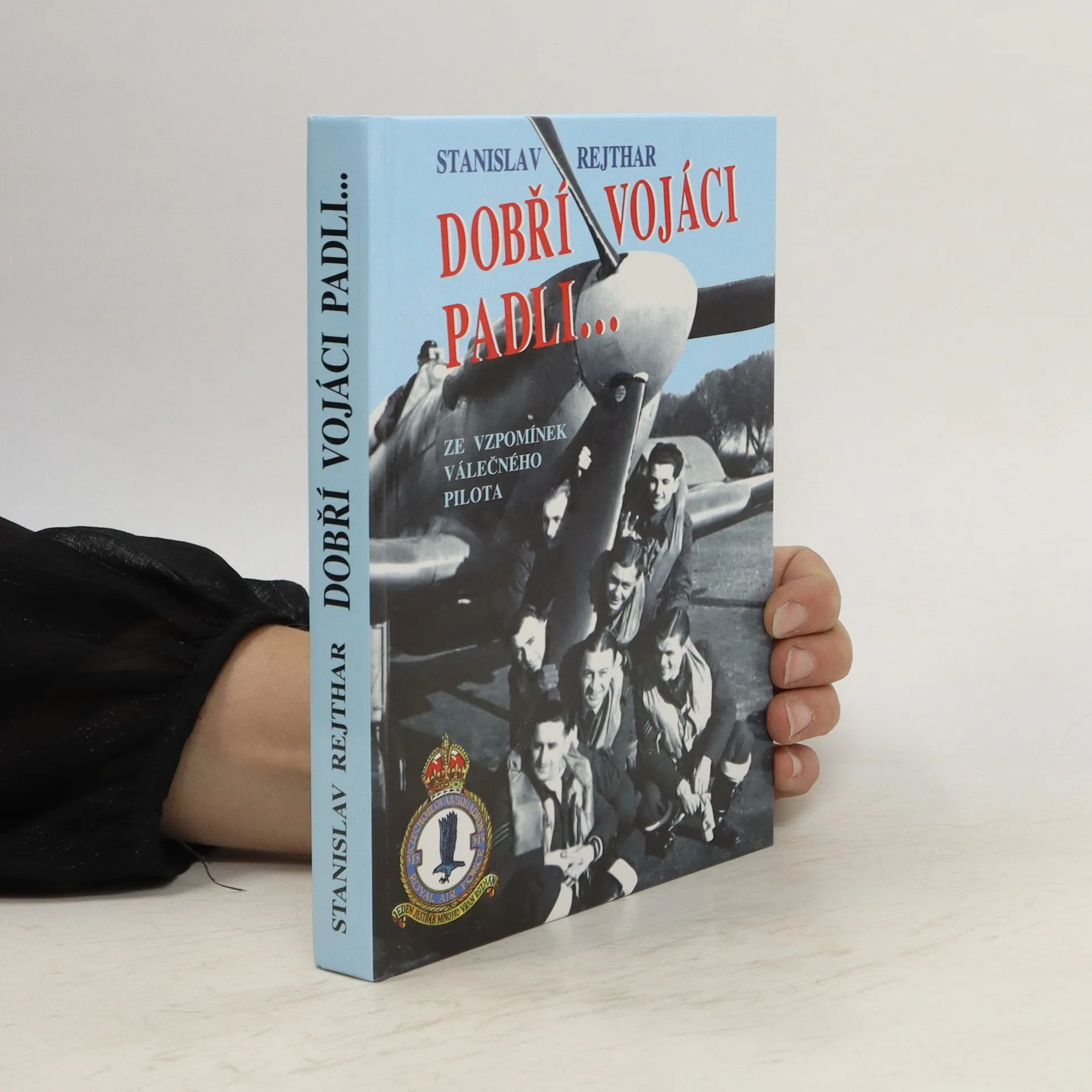 Dobří vojáci padli... : ze vzpomínek válečného pilota - Stanislav ...