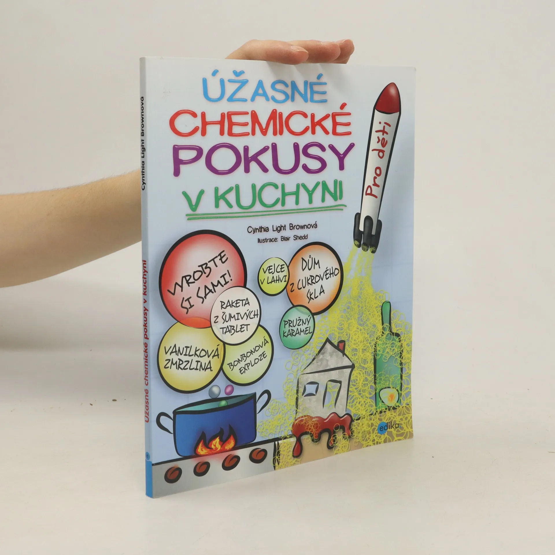 Úžasné chemické pokusy v kuchyni - Cynthia L. Cynthia Light Brown ...