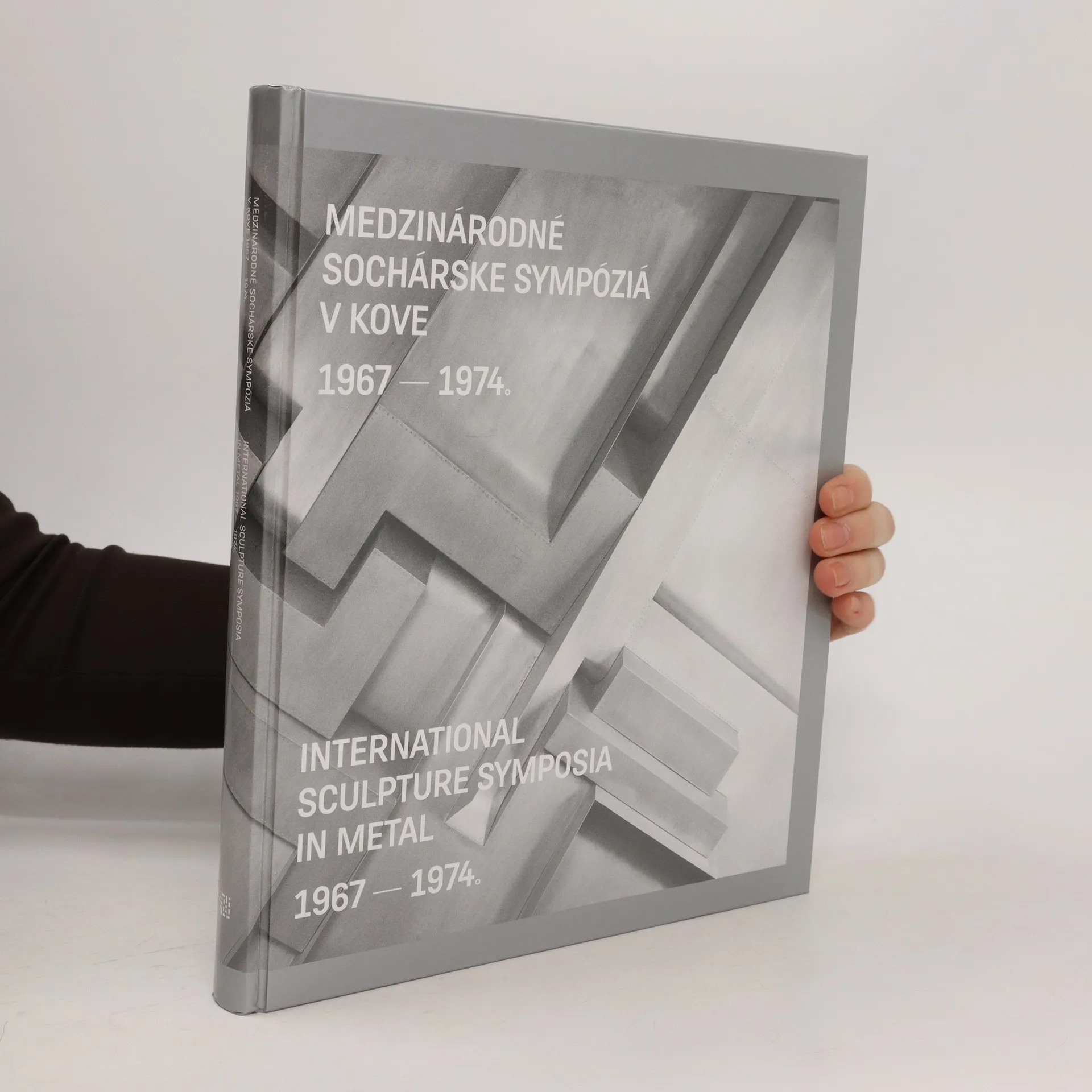 Medzinárodné sochárske sympóziá v kove. International Sculpture Symposia in Metal 1967-1974 ...