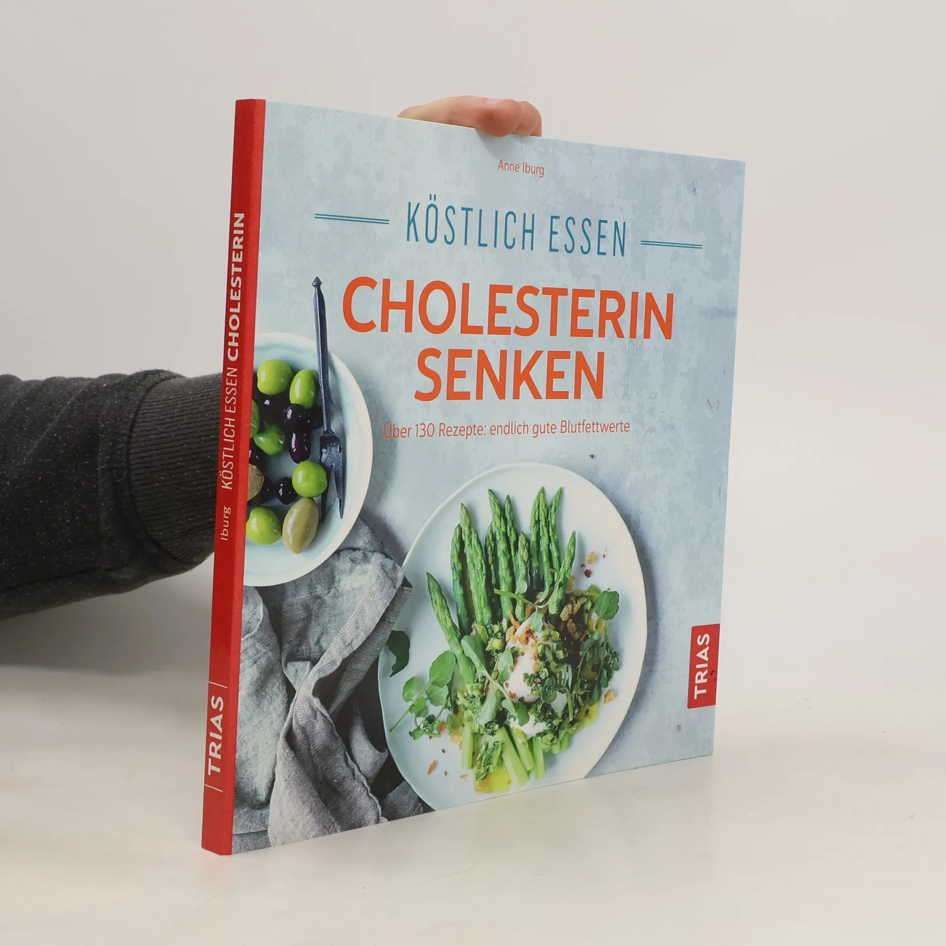 Köstlich essen - Cholesterin senken - Anne Iburg - knihobot.cz