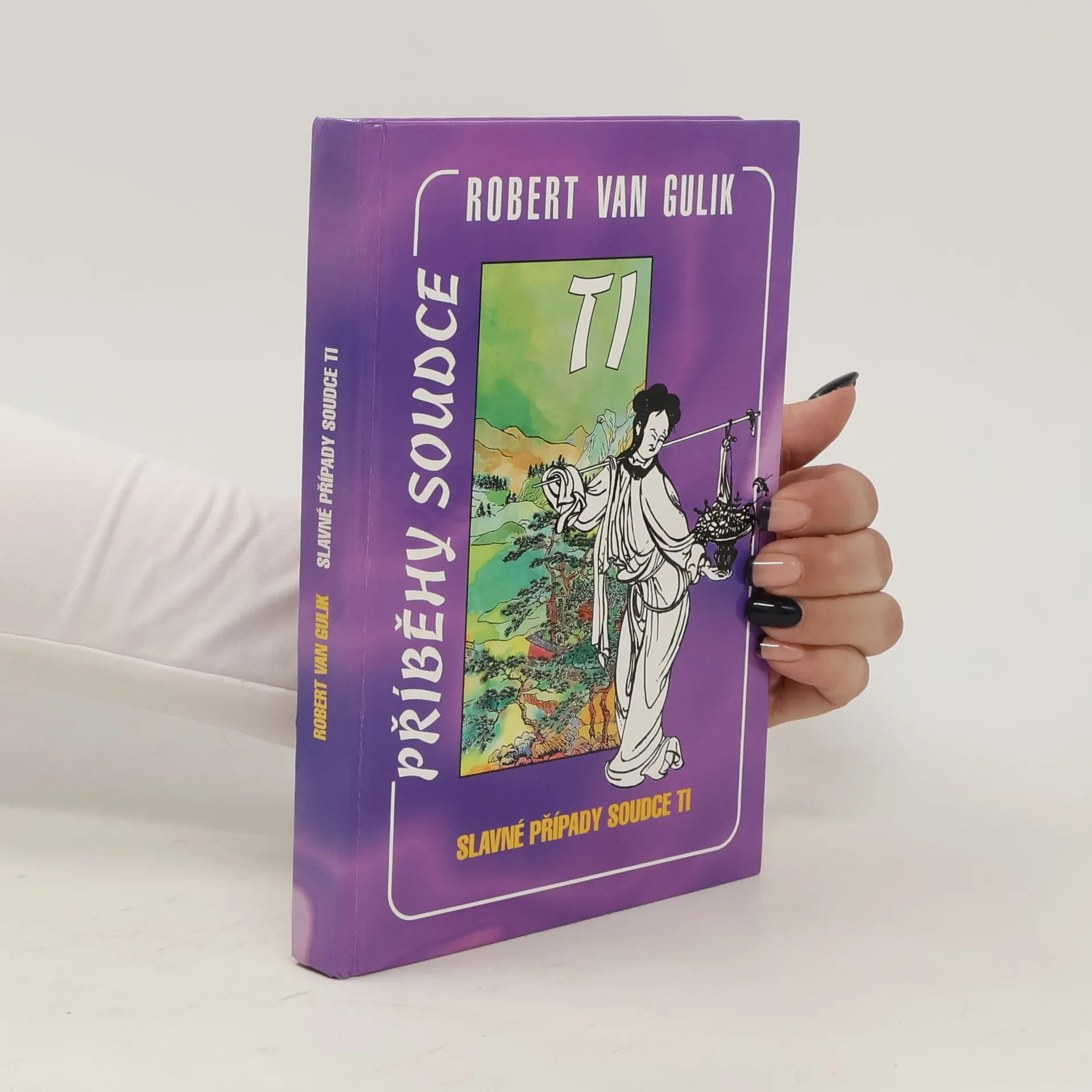 Slavné případy soudce Ti - Robert van Gulik - knihobot.cz