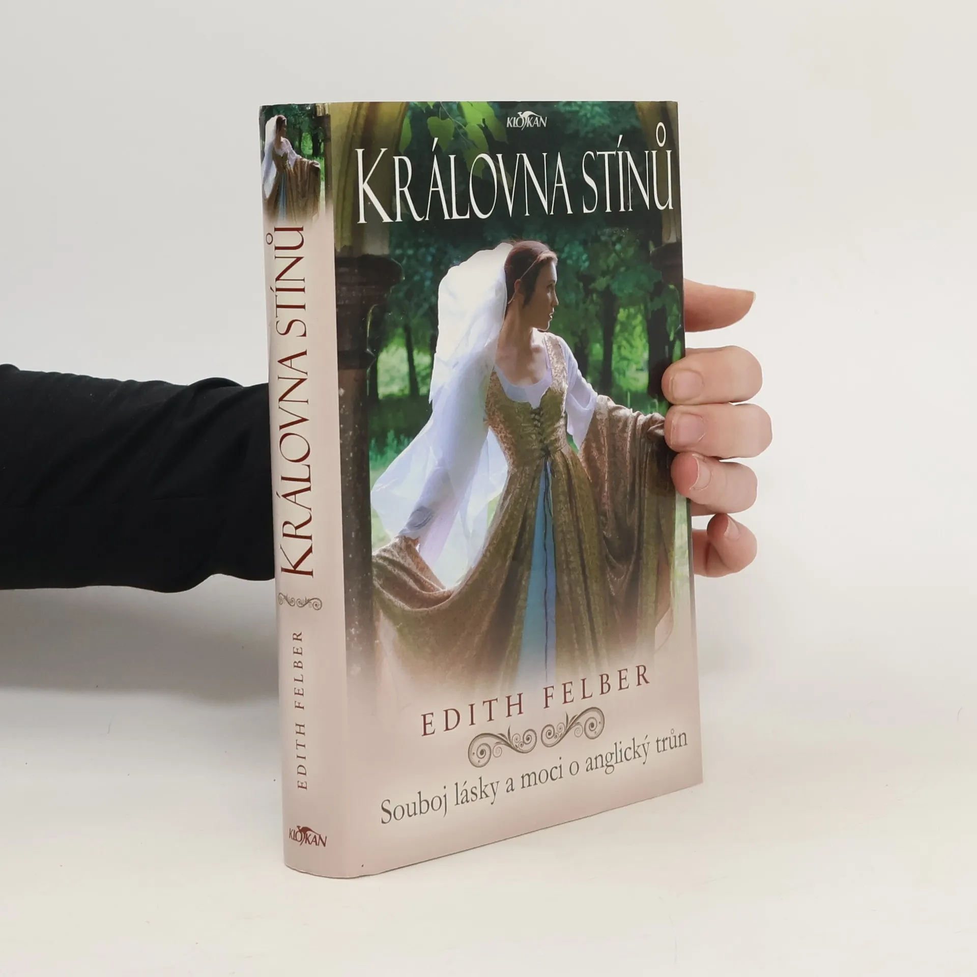 Královna stínů : souboj lásky a moci o anglický trůn - Edith Felber ...