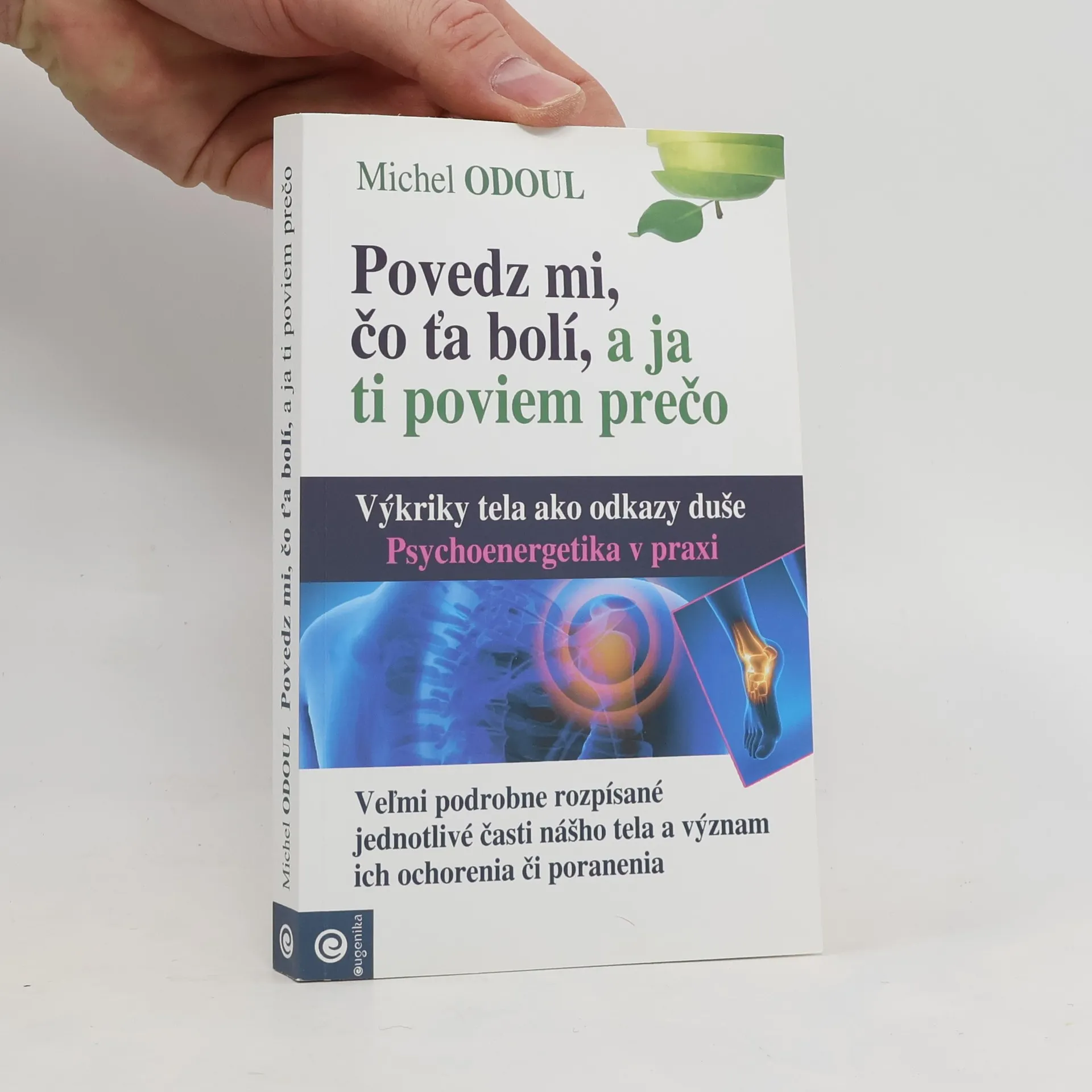 Povedz mi, čo ťa bolí, a ja ti poviem prečo - Michel Odoul - knihobot.sk