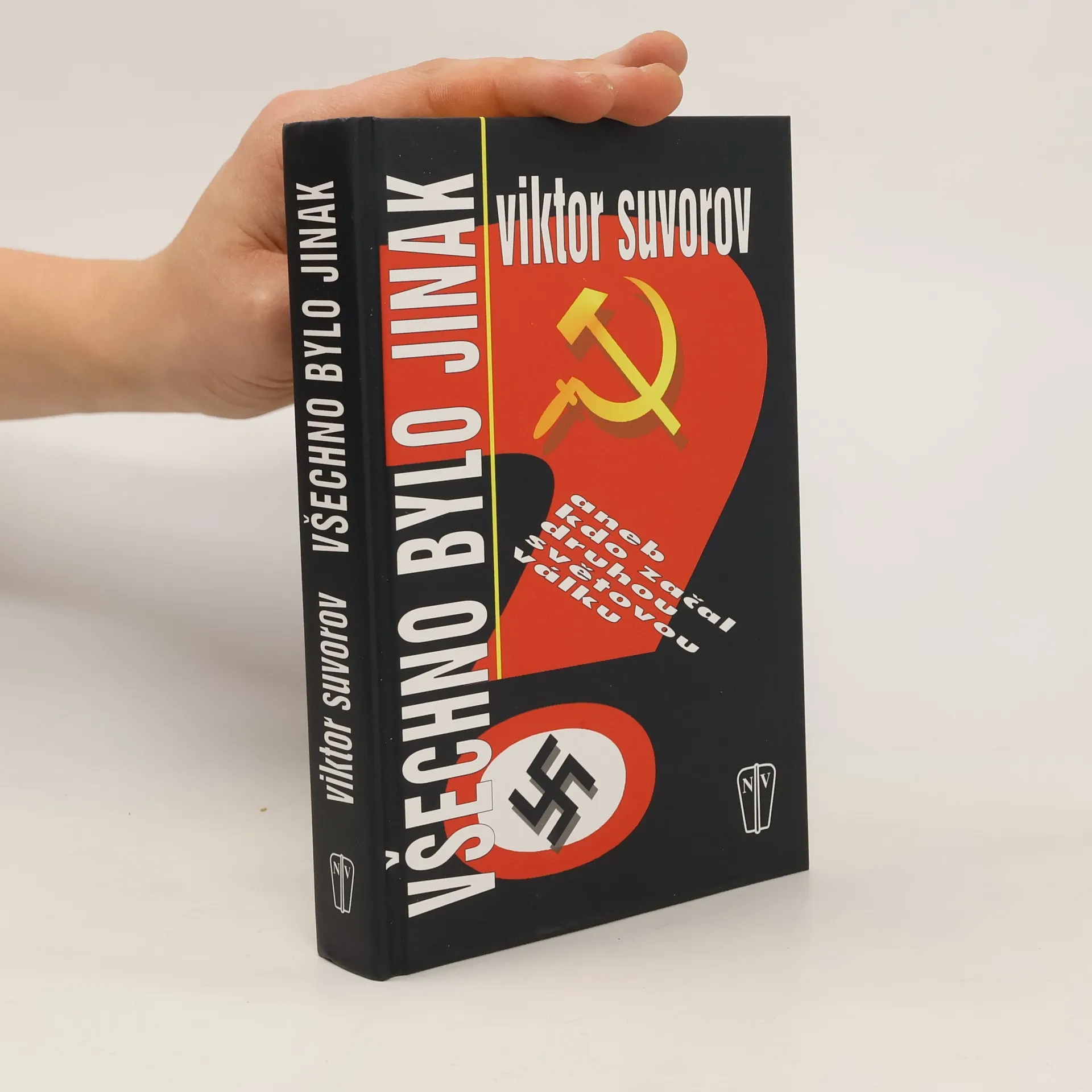 Všechno bylo jinak - Viktor Suvorov, Dimitrij Běloševský, Rudolf Řežábek - knihobot.cz