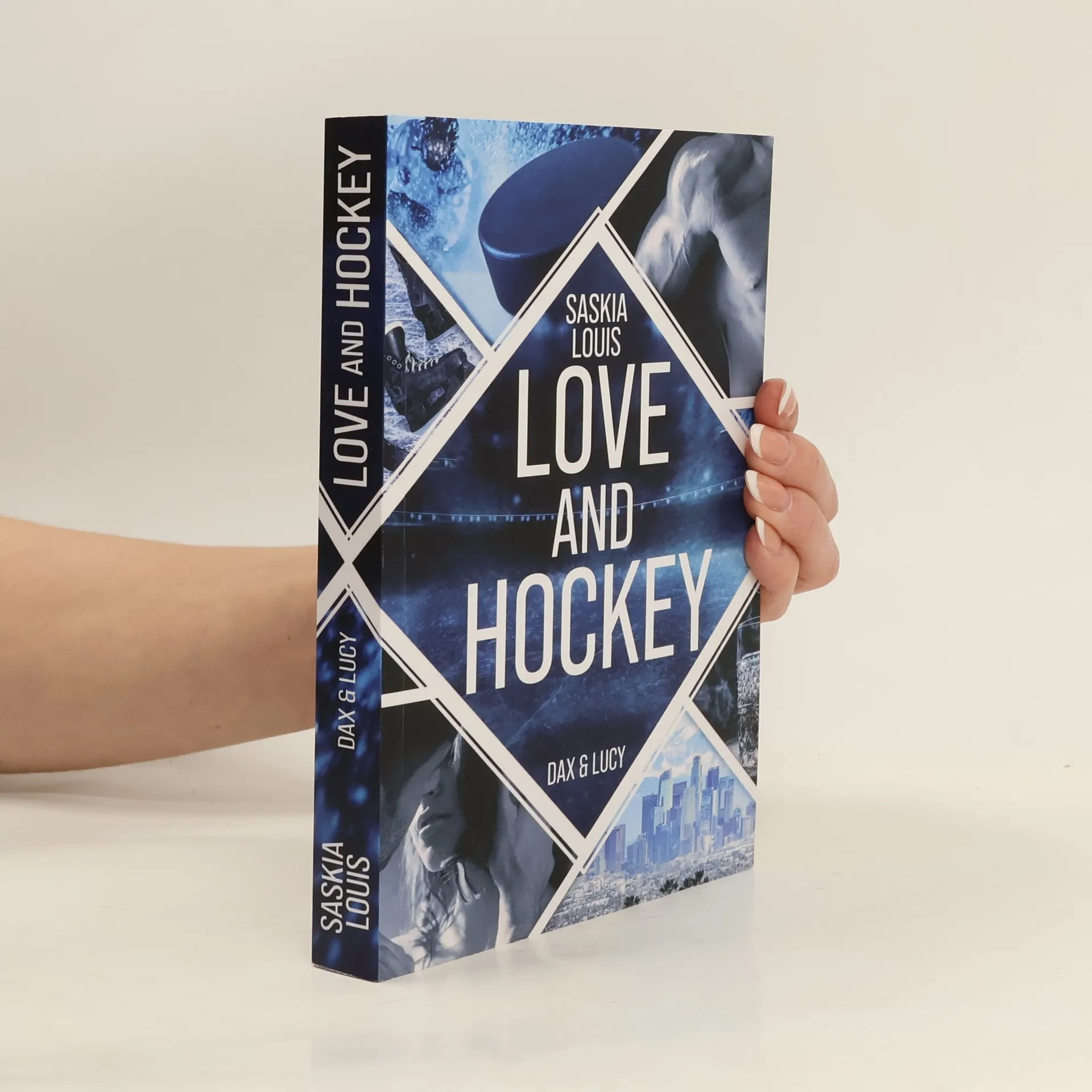 Love and Hockey: Dax & Lucy - Saskia Louis - knihobot.cz