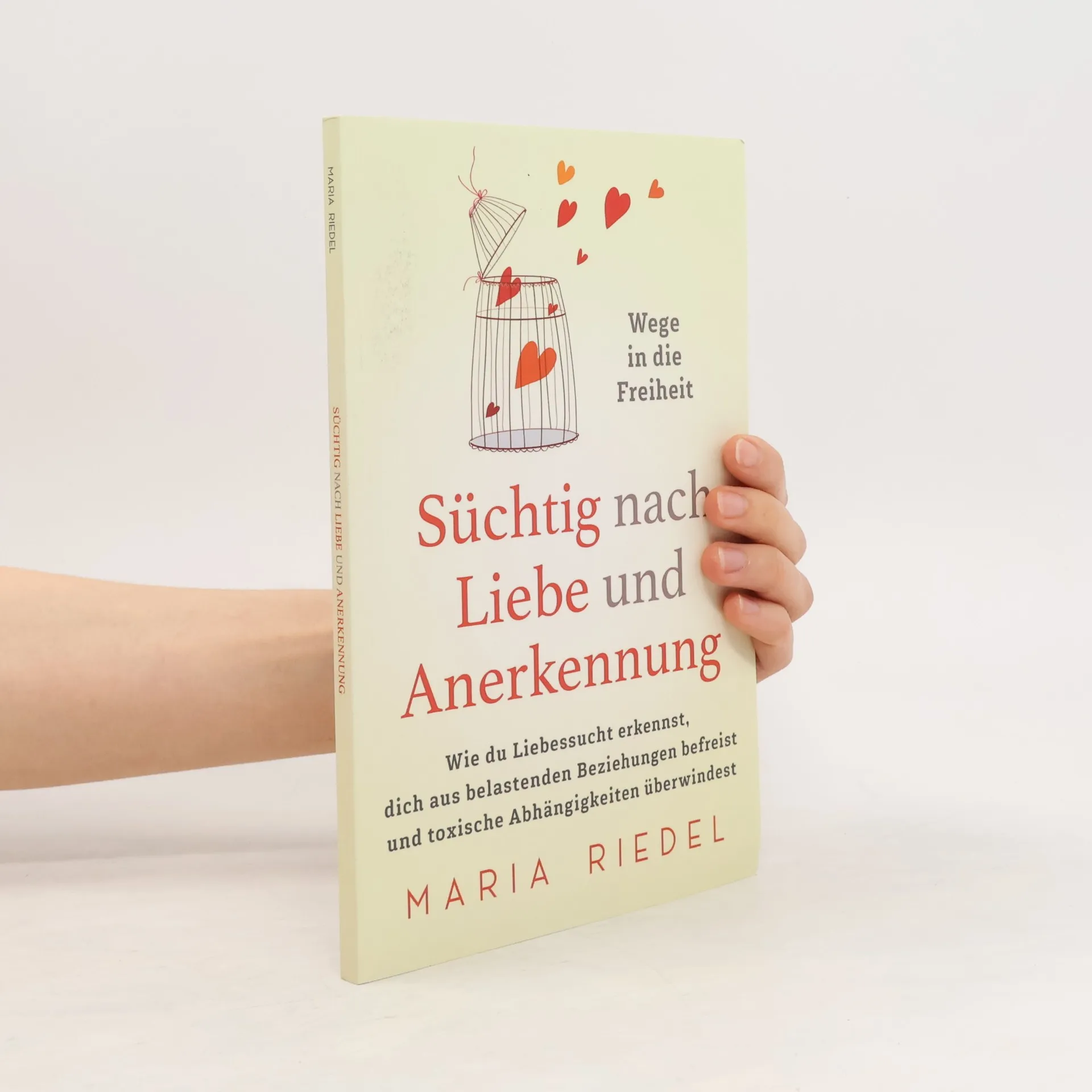 Süchtig nach Liebe und Anerkennung - Wege in die Freiheit - - Maria ...