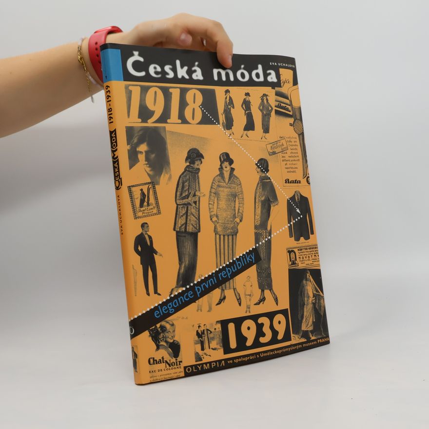 Česká móda, 1918-1939 : Elegance první republiky - Eva Uchalová ...