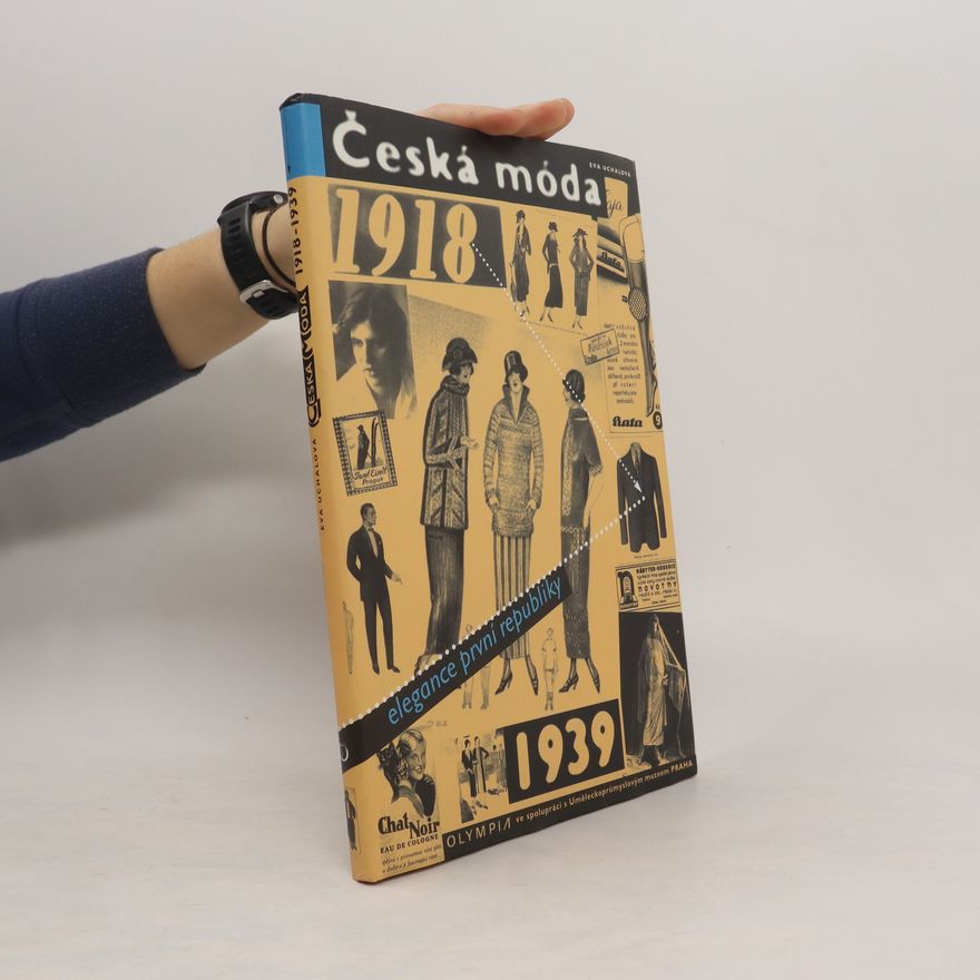 Česká móda, 1918-1939 : Elegance první republiky - Eva Uchalová ...